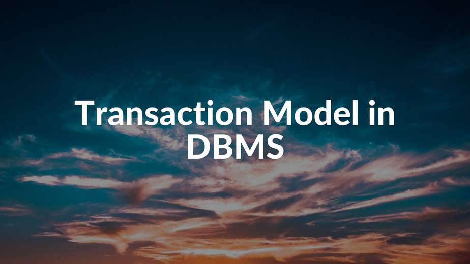 Transaction Model in DBMS - Transaction Model in SQL