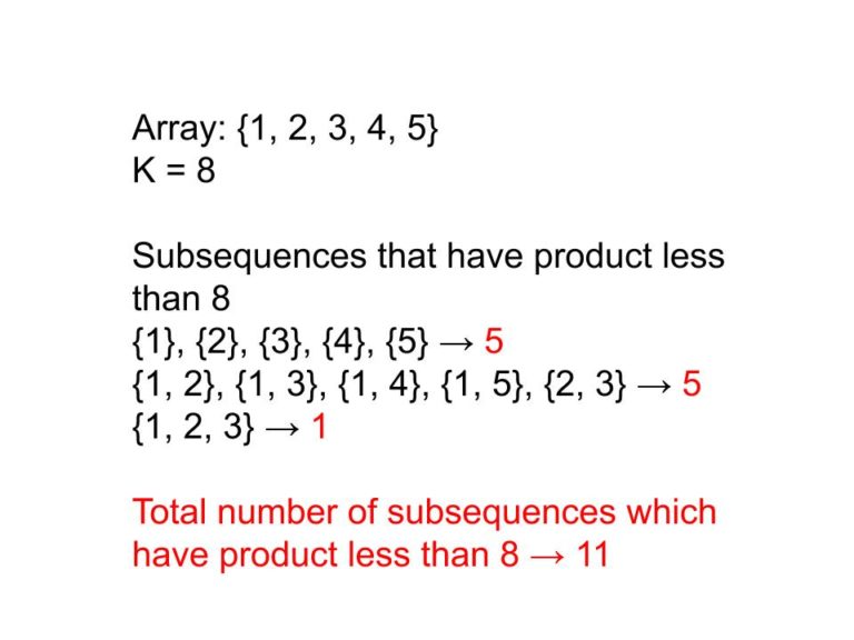 Count all subsequences having product less than K - TutorialCup
